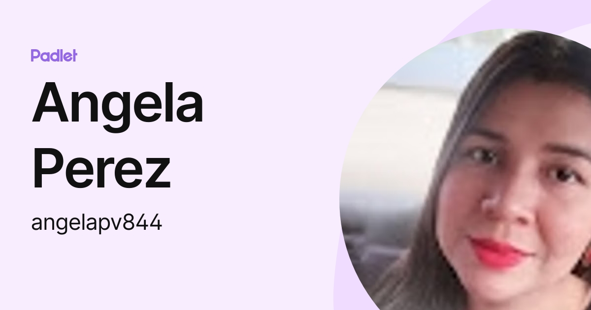 Angela Perez (angelapv844) profile | Padlet