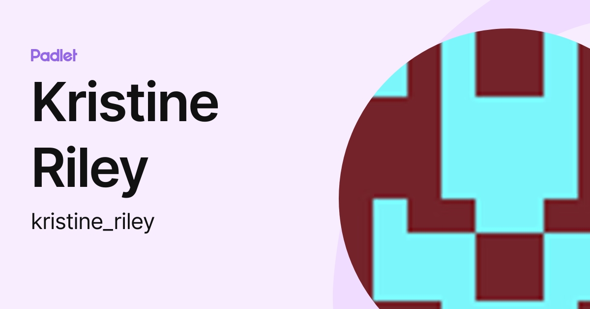 Kristine Riley (kristine_riley) profile | Padlet