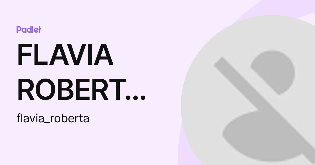 FLAVIA ROBERTA BORGES MACHADO DE ALBUQUERQUE (flavia_roberta) perfil | Padlet