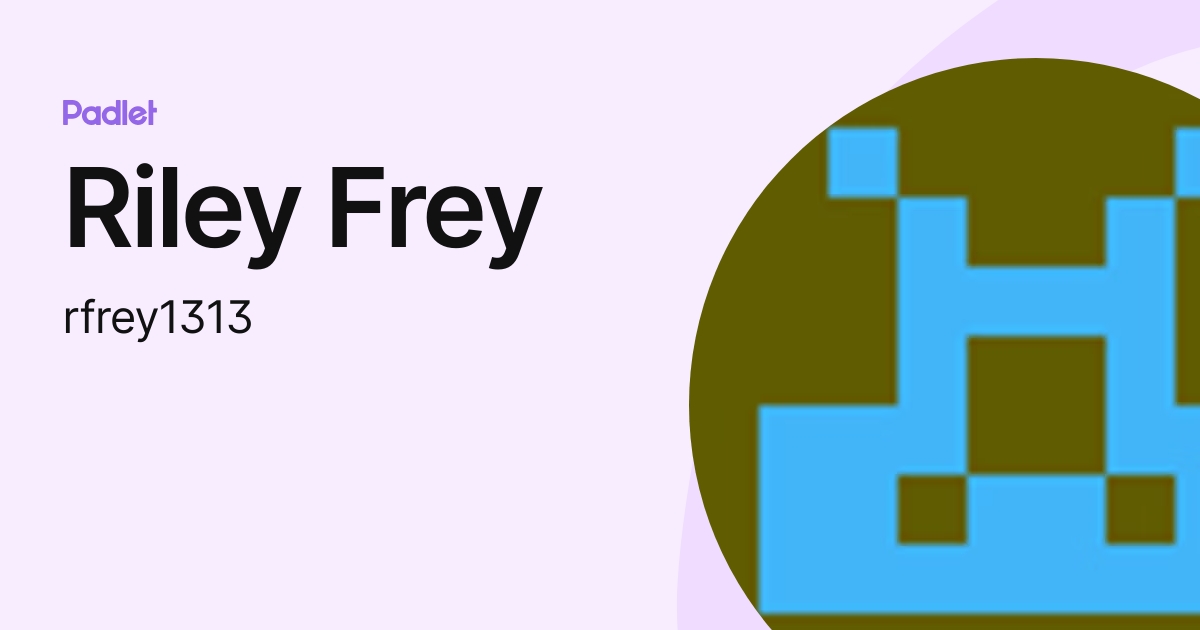 Riley Frey (rfrey1313) profile | Padlet