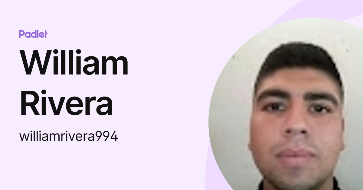 William Rivera (williamrivera994) profile | Padlet