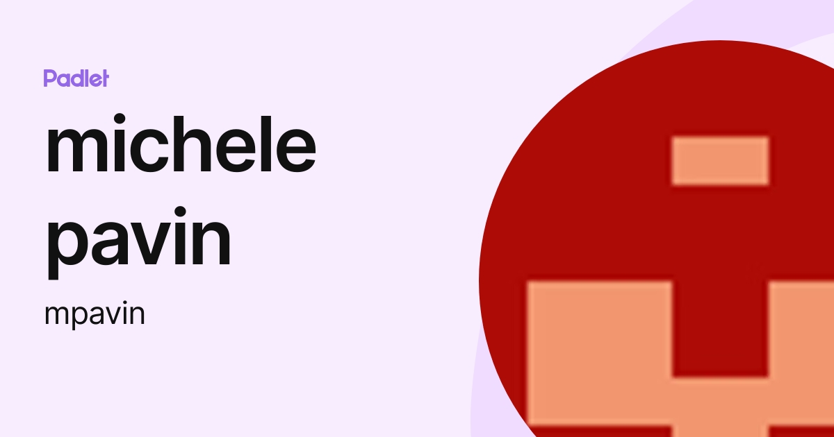 michele pavin (mpavin) profile | Padlet