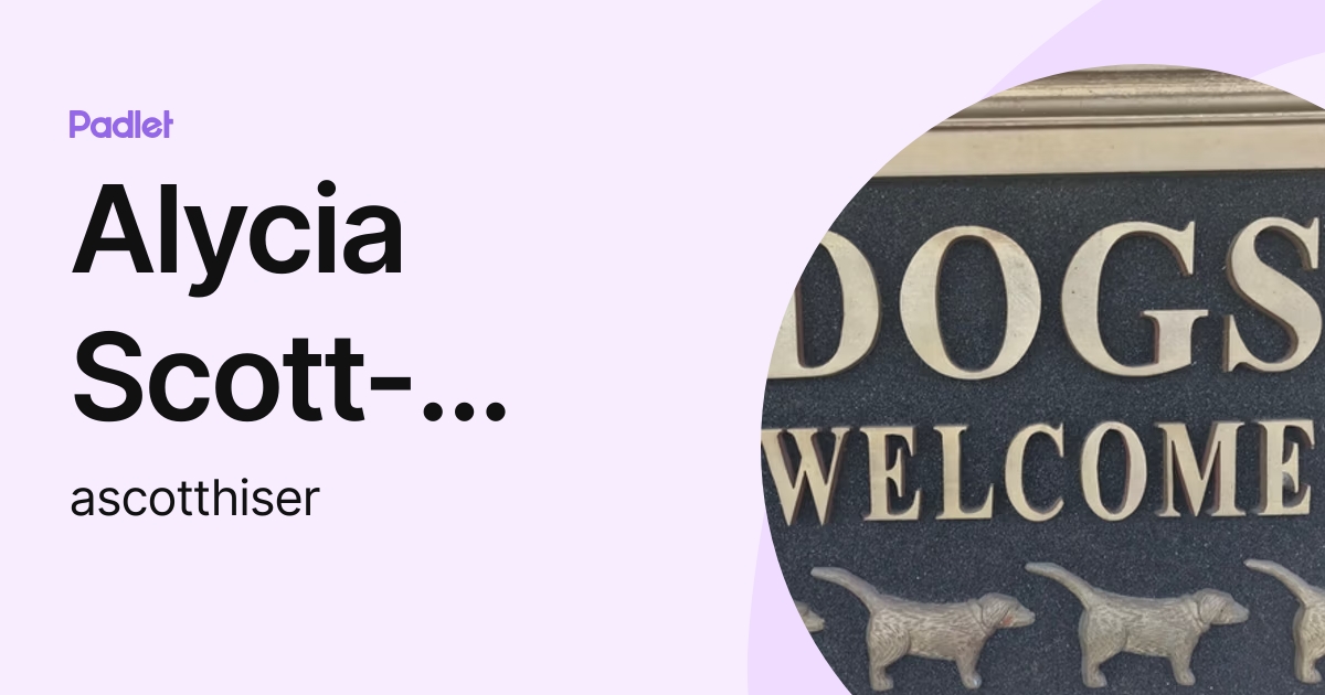 Alycia Scott-Hiser (ascotthiser) profile | Padlet