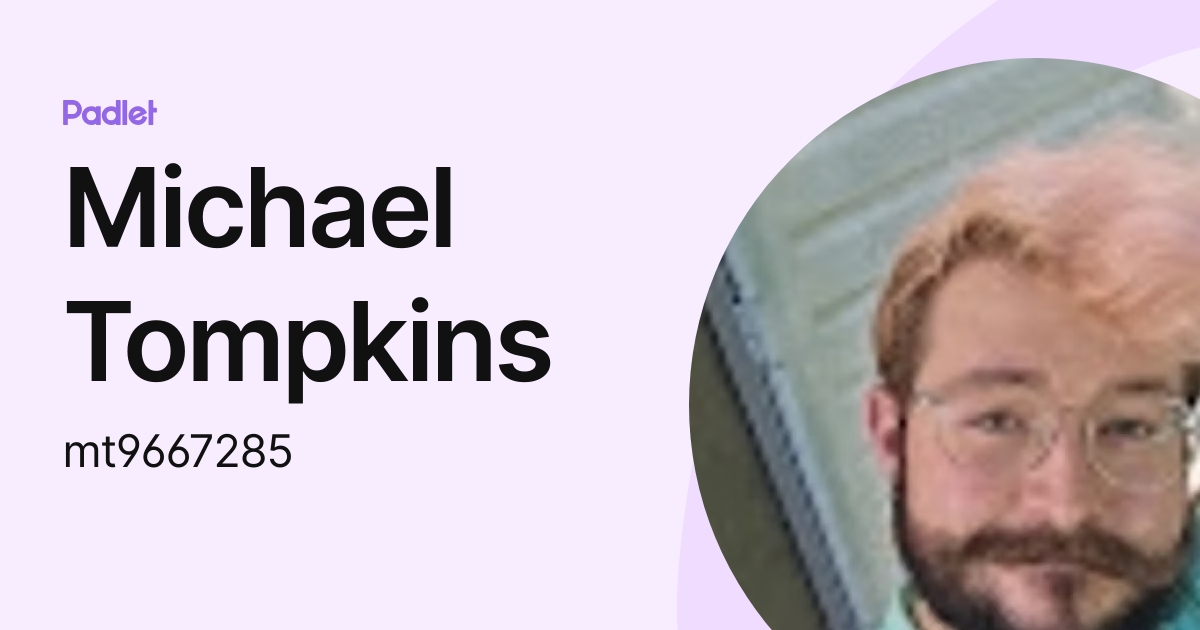 Michael Tompkins (mt9667285) profile | Padlet
