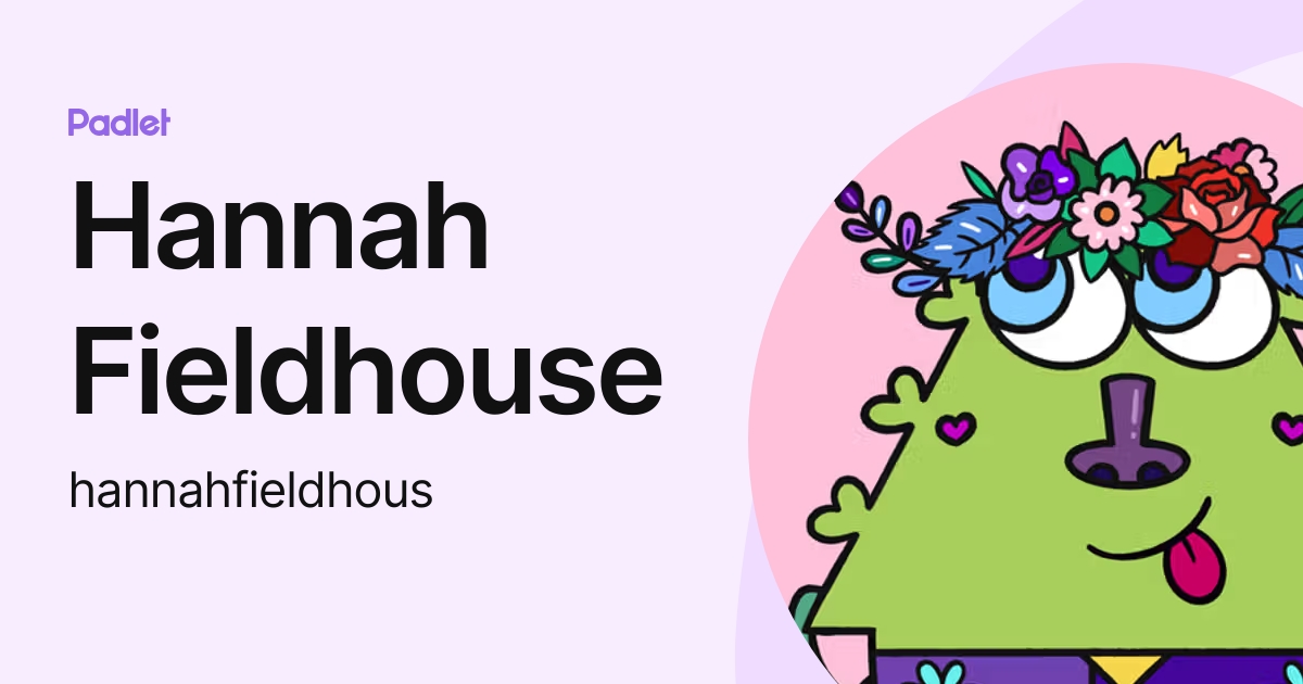 Hannah Fieldhouse (hannahfieldhous) profile | Padlet
