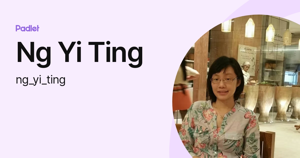 Ng Yi Ting (ng_yi_ting) profile | Padlet