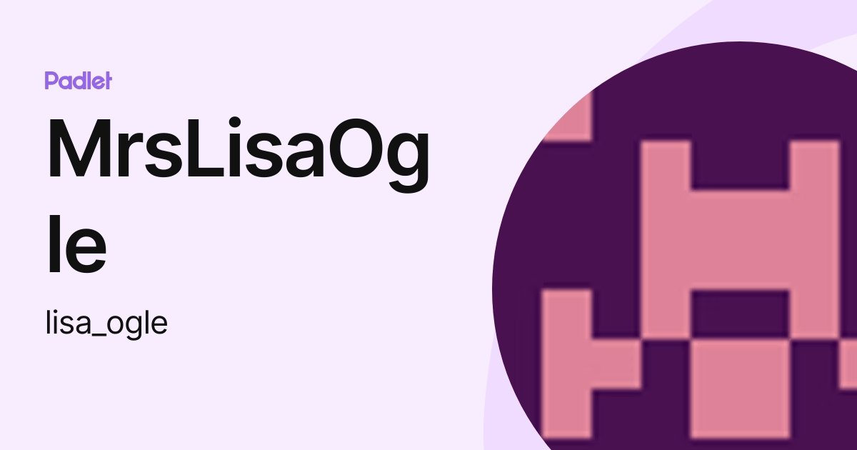 MrsLisaOgle (lisa_ogle) profile | Padlet