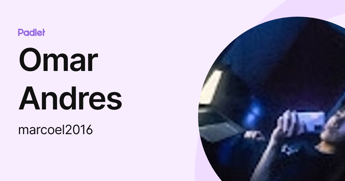 Omar Andres (marcoel2016) profile | Padlet