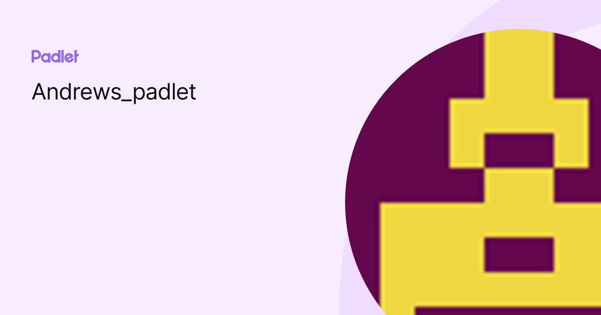Andrews_padlet profile | Padlet