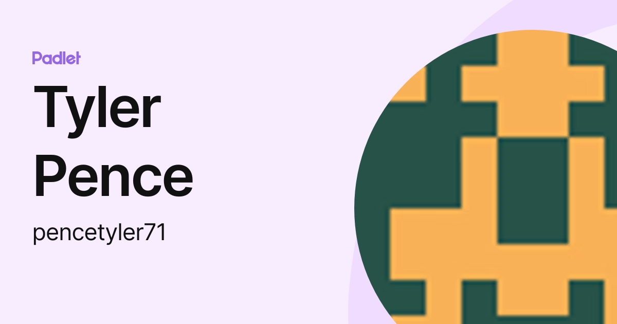 Tyler Pence (pencetyler71) profile | Padlet