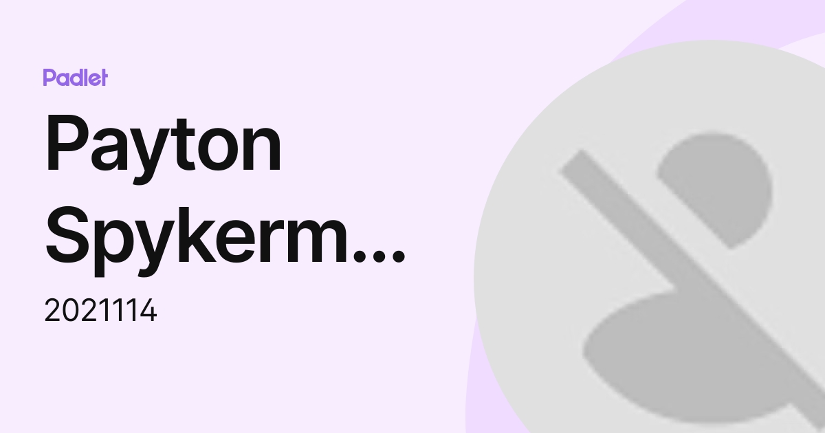 Payton Spykerman (2021114) profile | Padlet