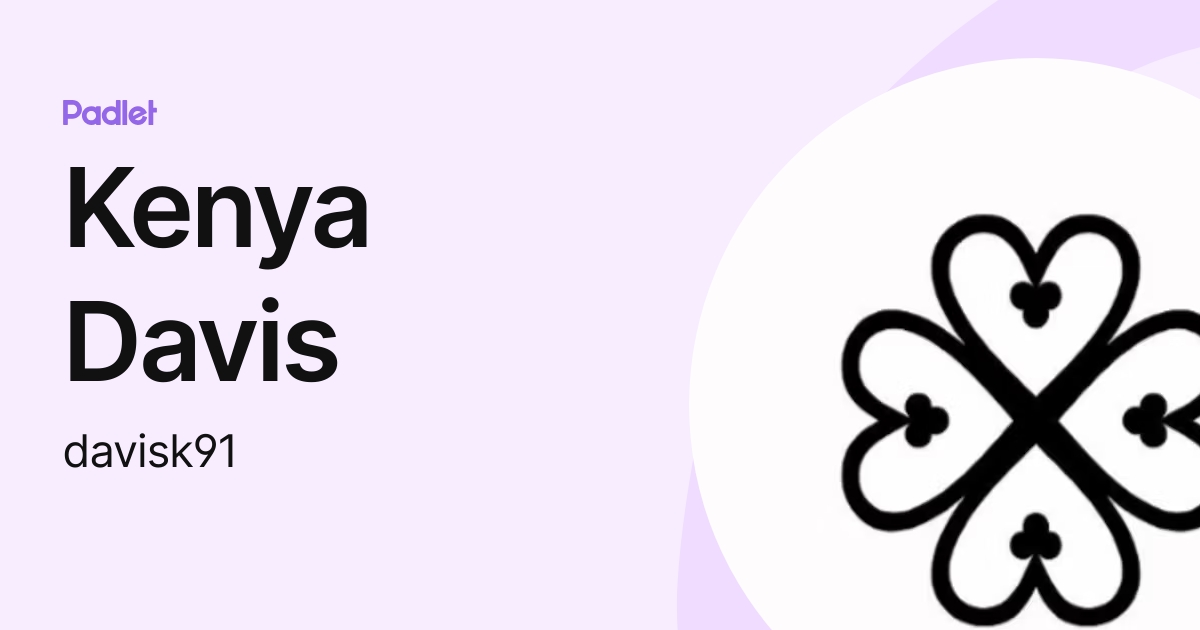 Kenya Davis (davisk91) profile | Padlet