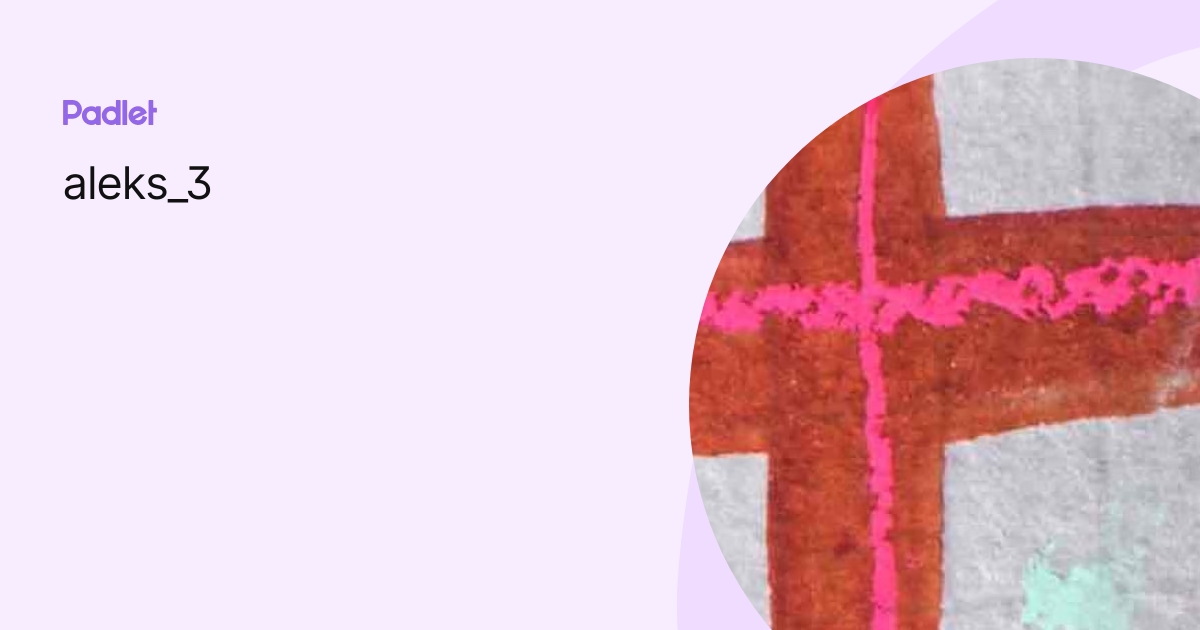 aleks_3 profile | Padlet