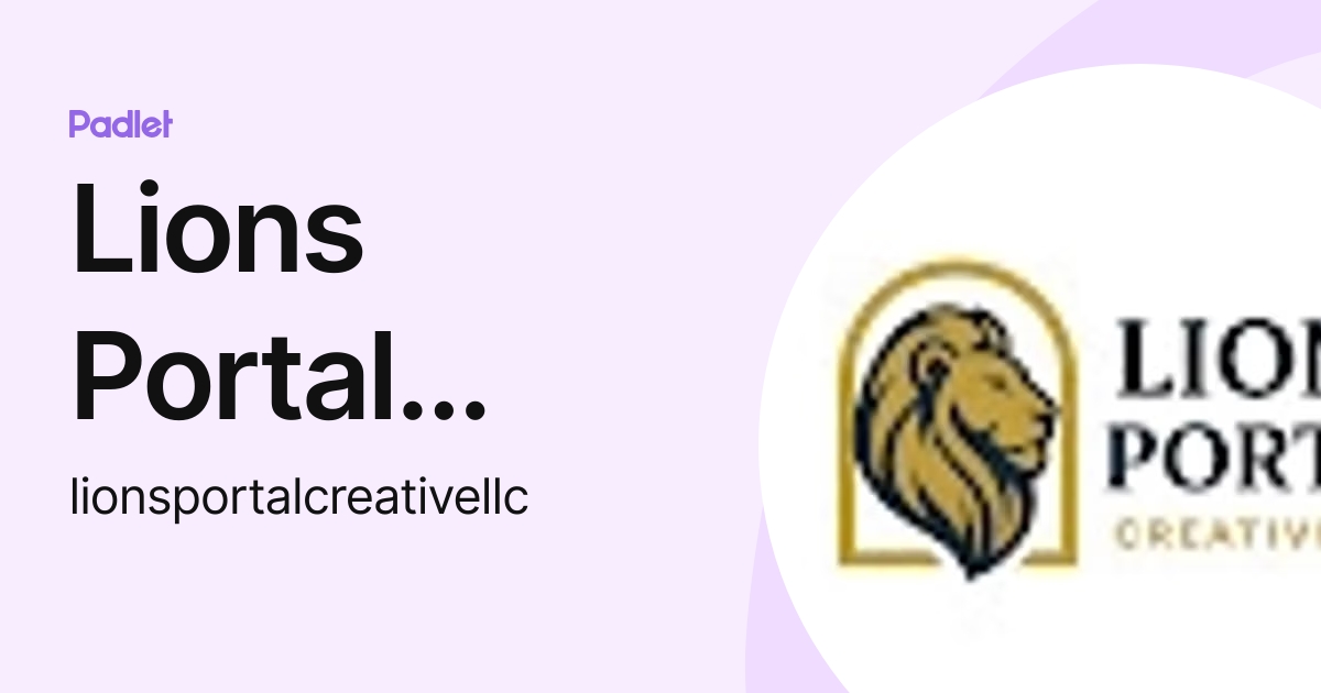 Lions Portal Creative LLC (lionsportalcreativellc) profile | Padlet