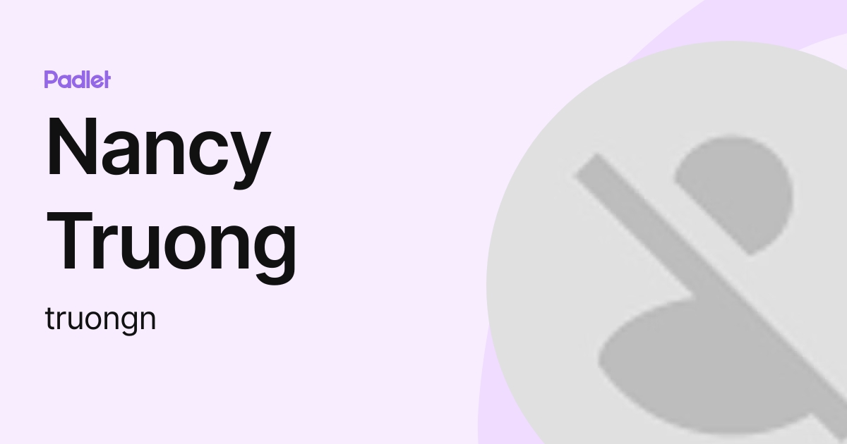Nancy Truong (truongn) profile | Padlet