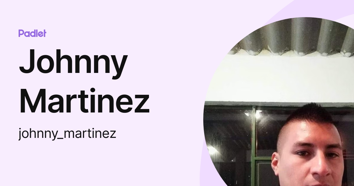 Johnny Martinez (johnny_martinez) profile | Padlet