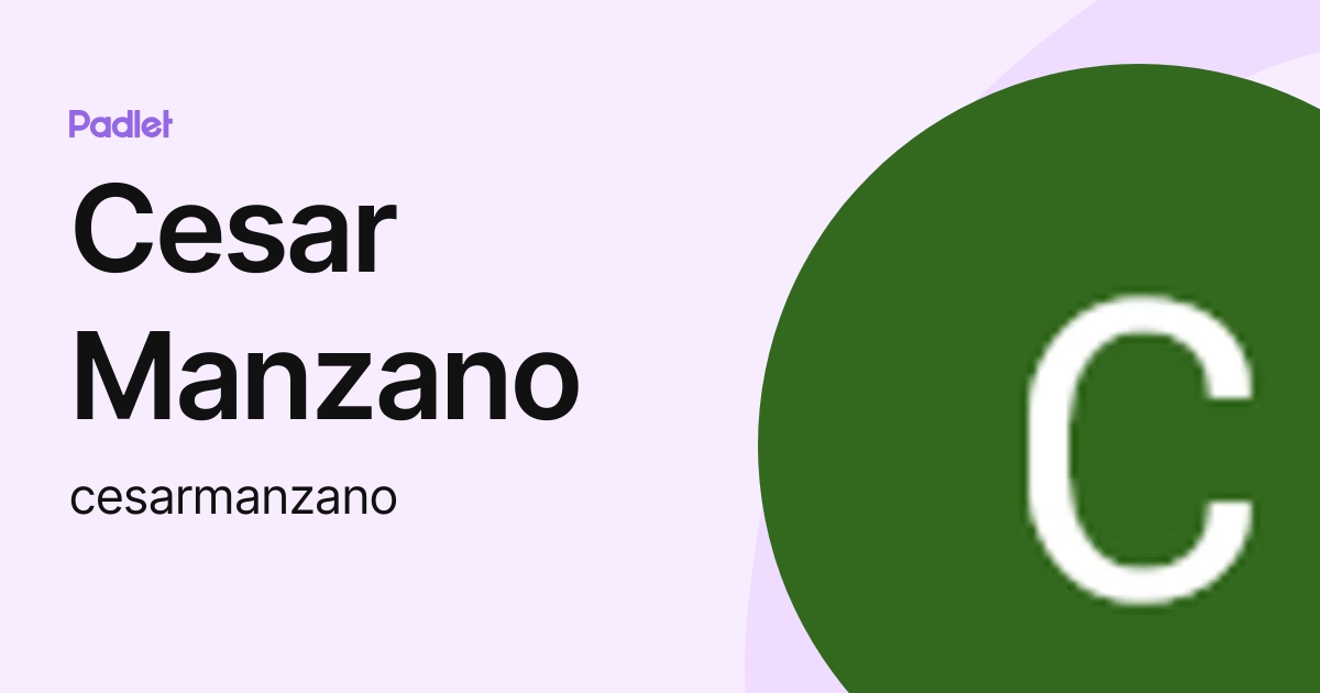 Cesar Manzano (cesarmanzano) profile | Padlet