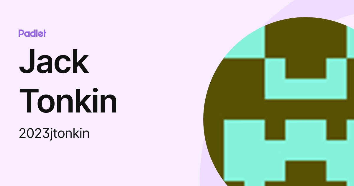 Jack Tonkin (2023jtonkin) profile | Padlet