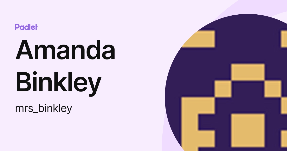 Amanda Binkley (mrs_binkley) profile | Padlet