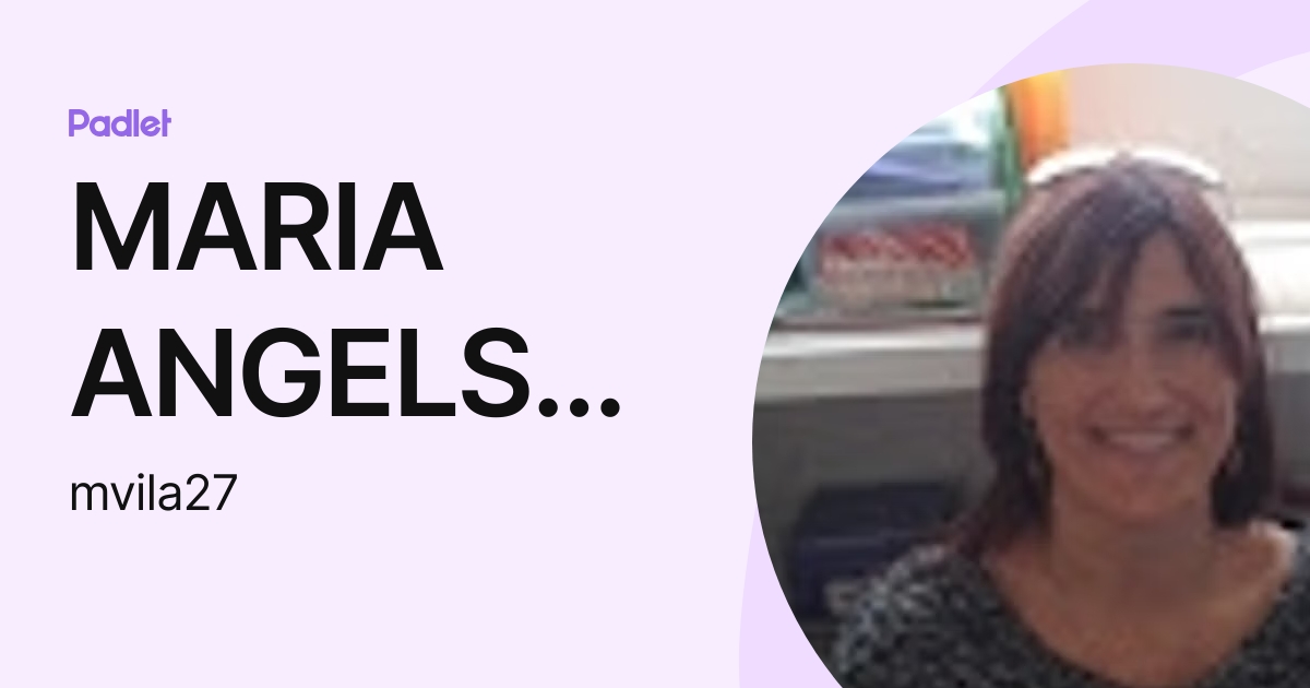 MARIA ANGELS VILA SARDANS (mvila27) profile | Padlet