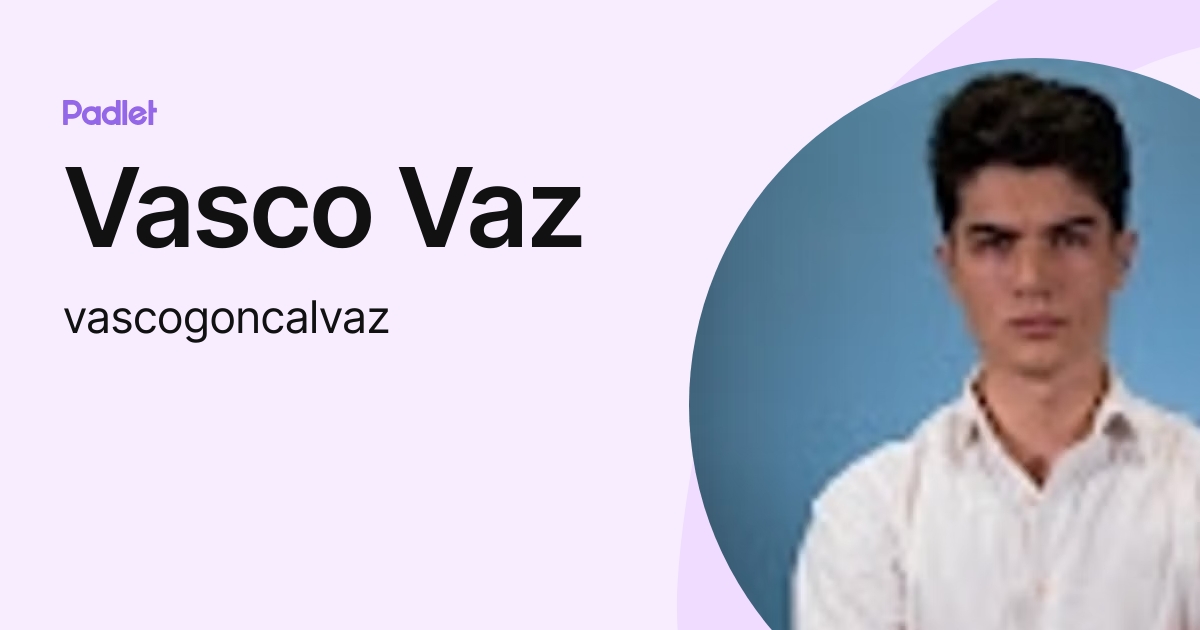 Vasco Vaz (vascogoncalvaz) profile | Padlet