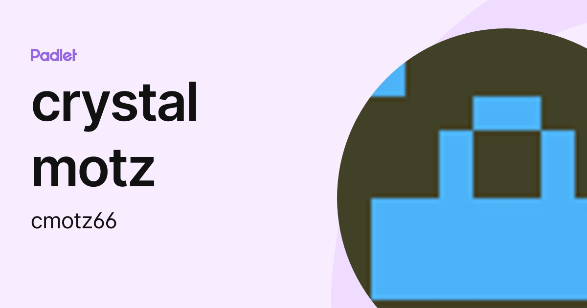 crystal motz (cmotz66) profile | Padlet