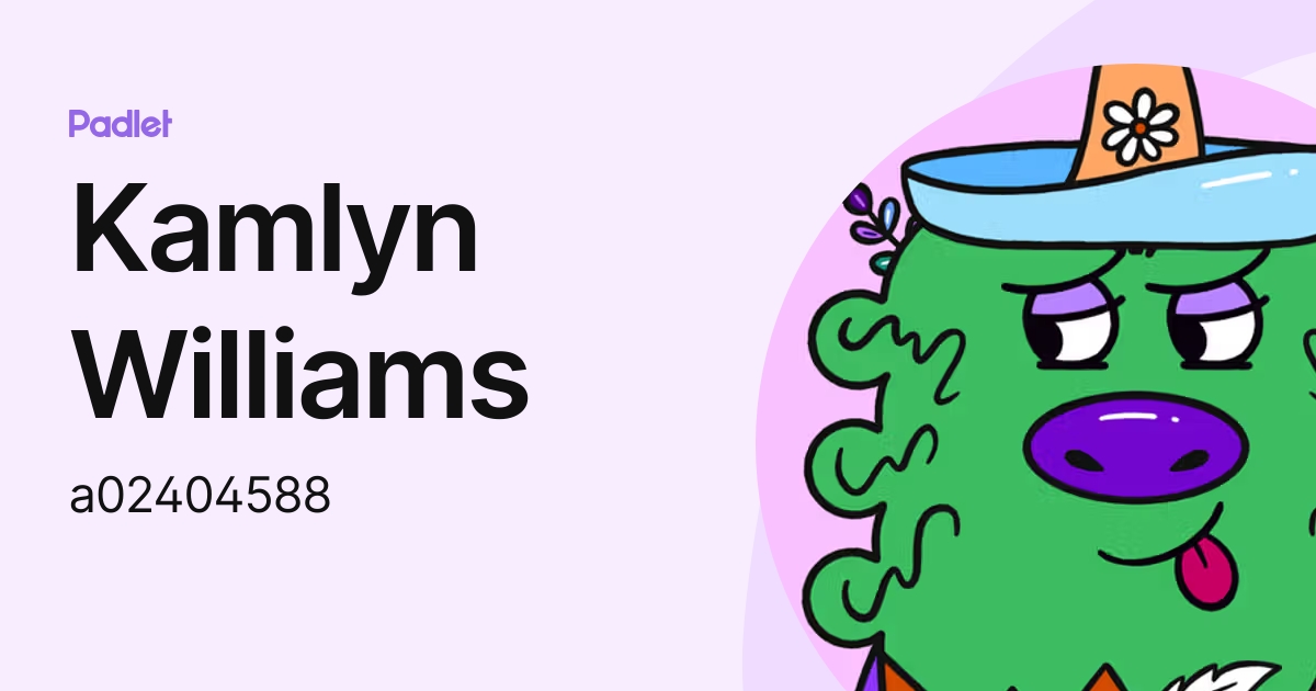 Kamlyn Williams (a02404588) profile | Padlet