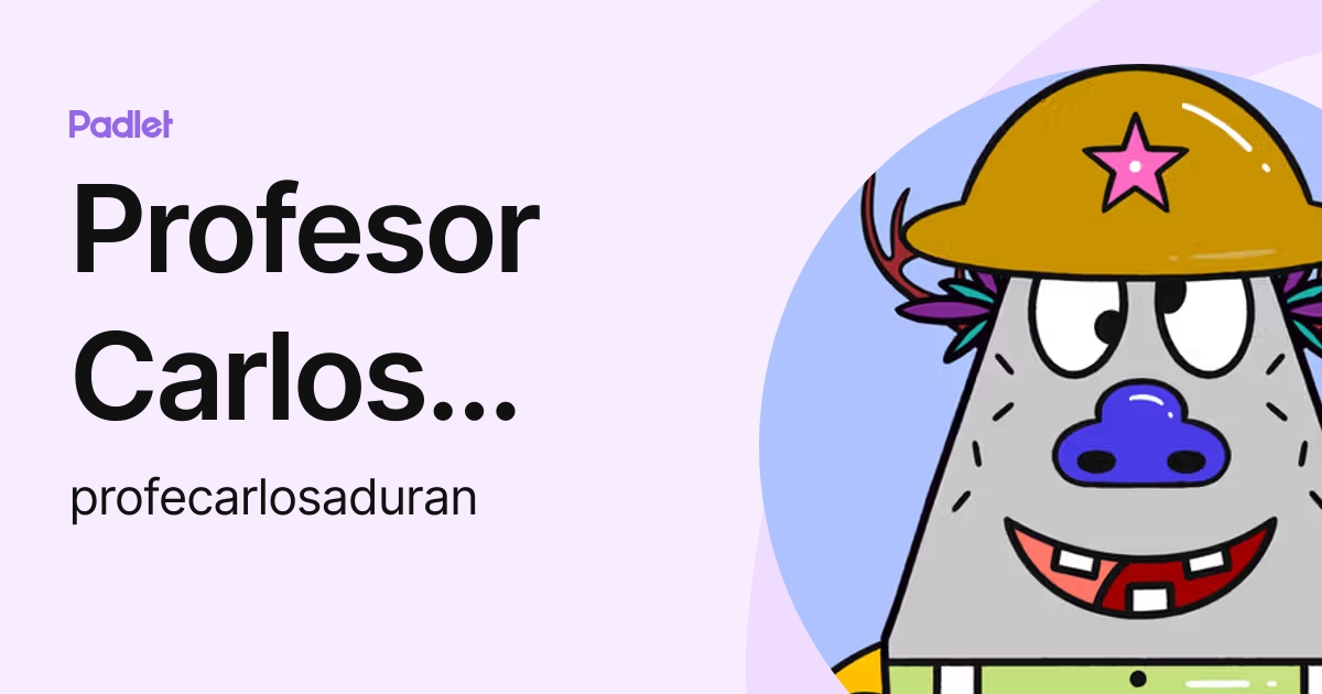Profesor Carlos Alberto Duran (profecarlosaduran) profile | Padlet