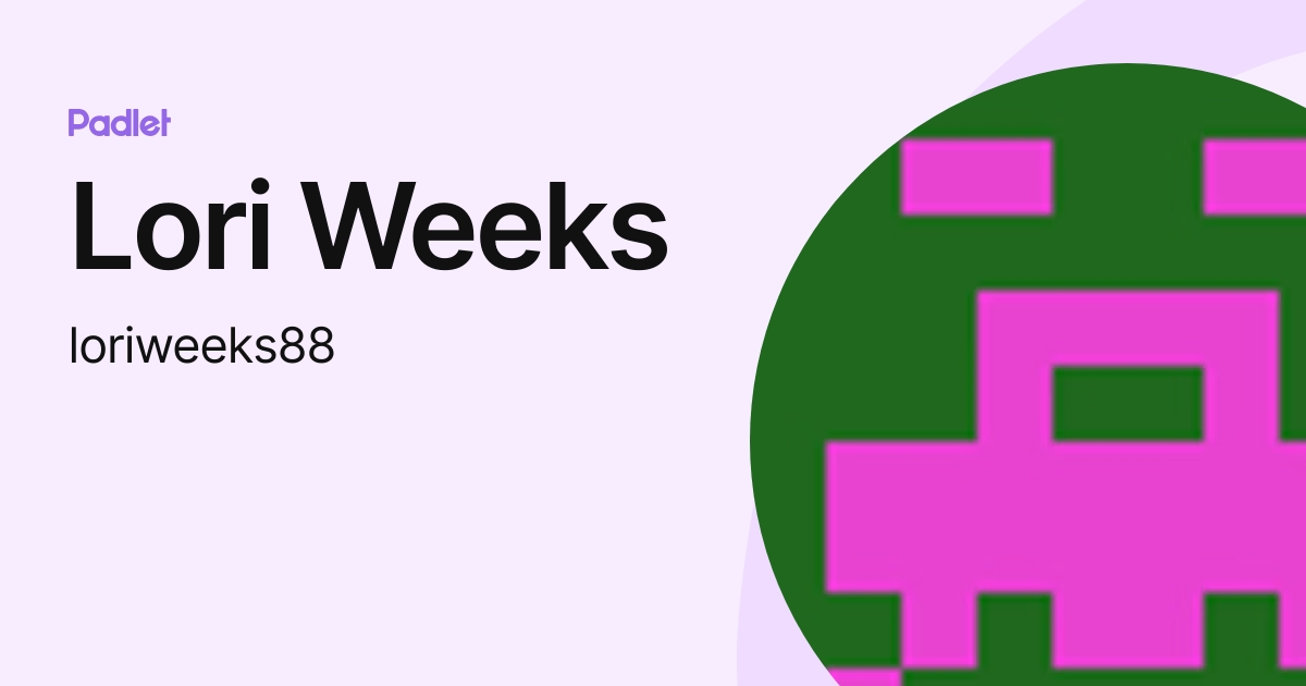 Lori Weeks (loriweeks88) profile | Padlet