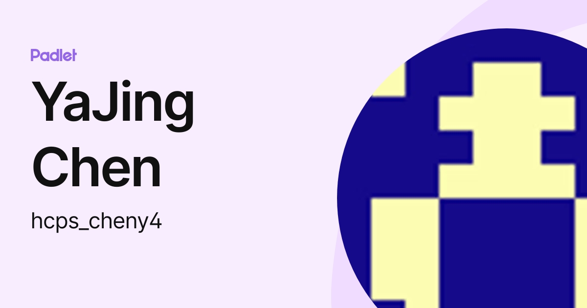 YaJing Chen (hcps_cheny4) profile | Padlet
