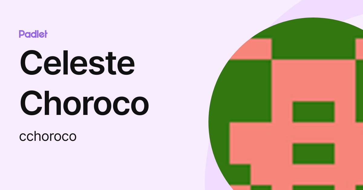 Celeste Choroco (cchoroco) profile | Padlet