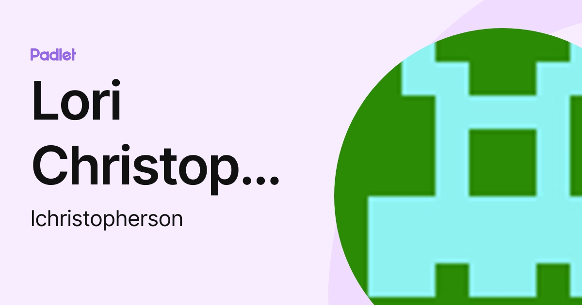Lori Christopherson (lchristopherson) profile | Padlet