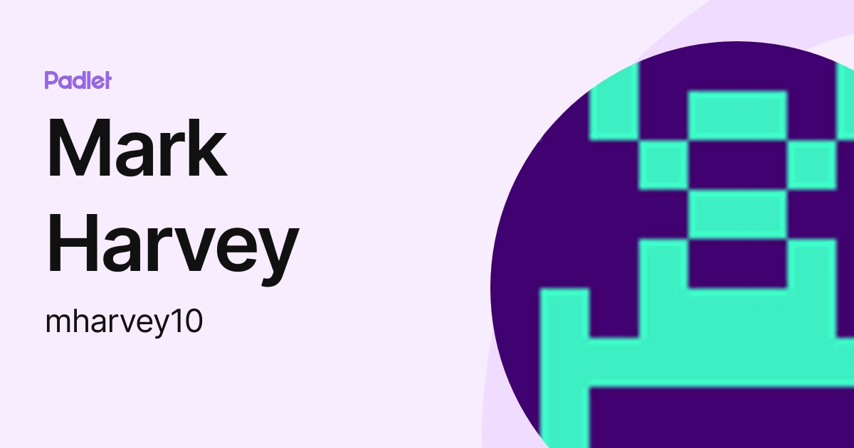 Mark Harvey (mharvey10) profile | Padlet