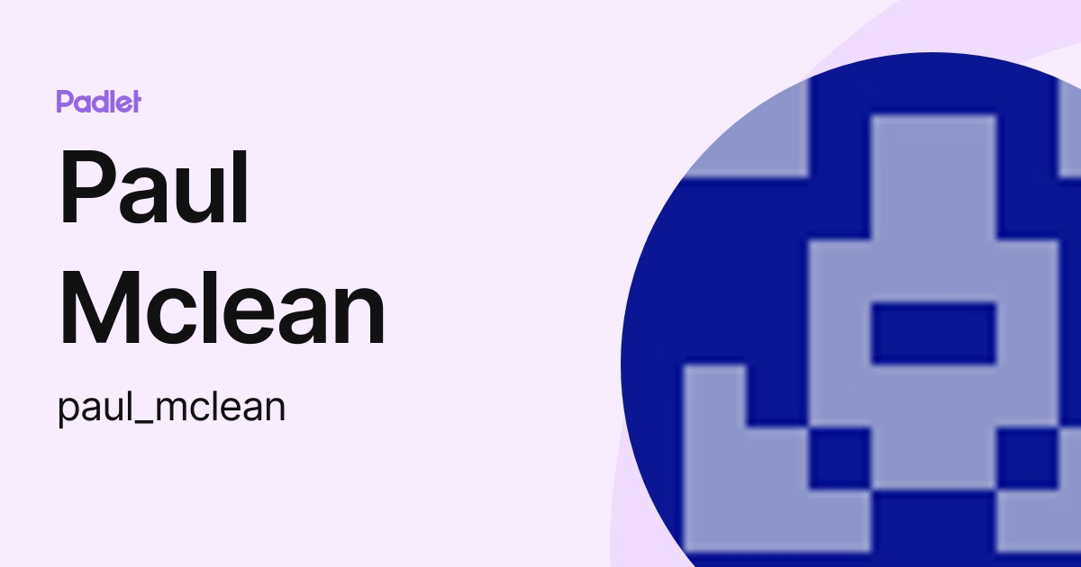 Paul Mclean (paul_mclean) profile | Padlet