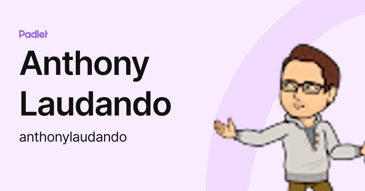 Anthony Laudando (anthonylaudando) profile | Padlet
