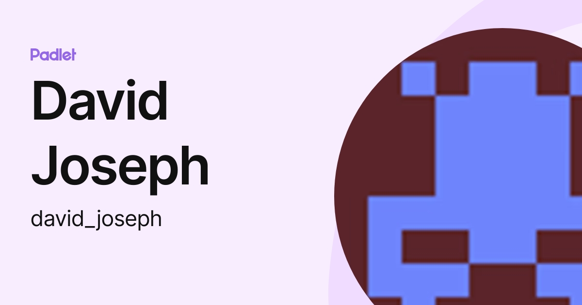 David Joseph (david_joseph) profile | Padlet