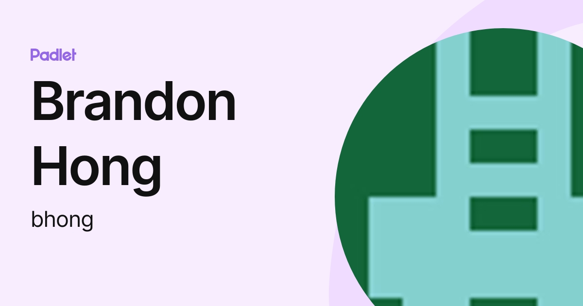 Brandon Hong (bhong) profile | Padlet