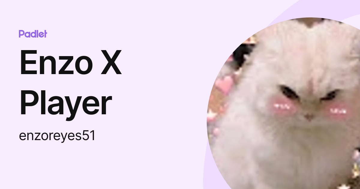 Enzo X Player (enzoreyes51) profile | Padlet