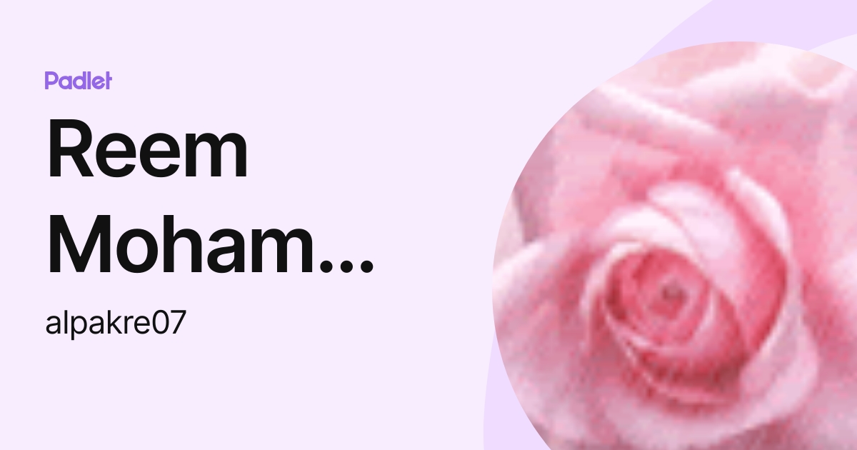 Reem Mohammad (alpakre07) profile | Padlet