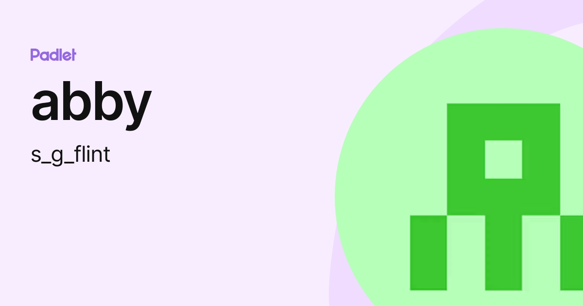 abby (s_g_flint) profile | Padlet