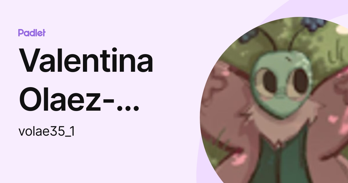 Valentina Olaez-Gomez (volae35_1) profile | Padlet