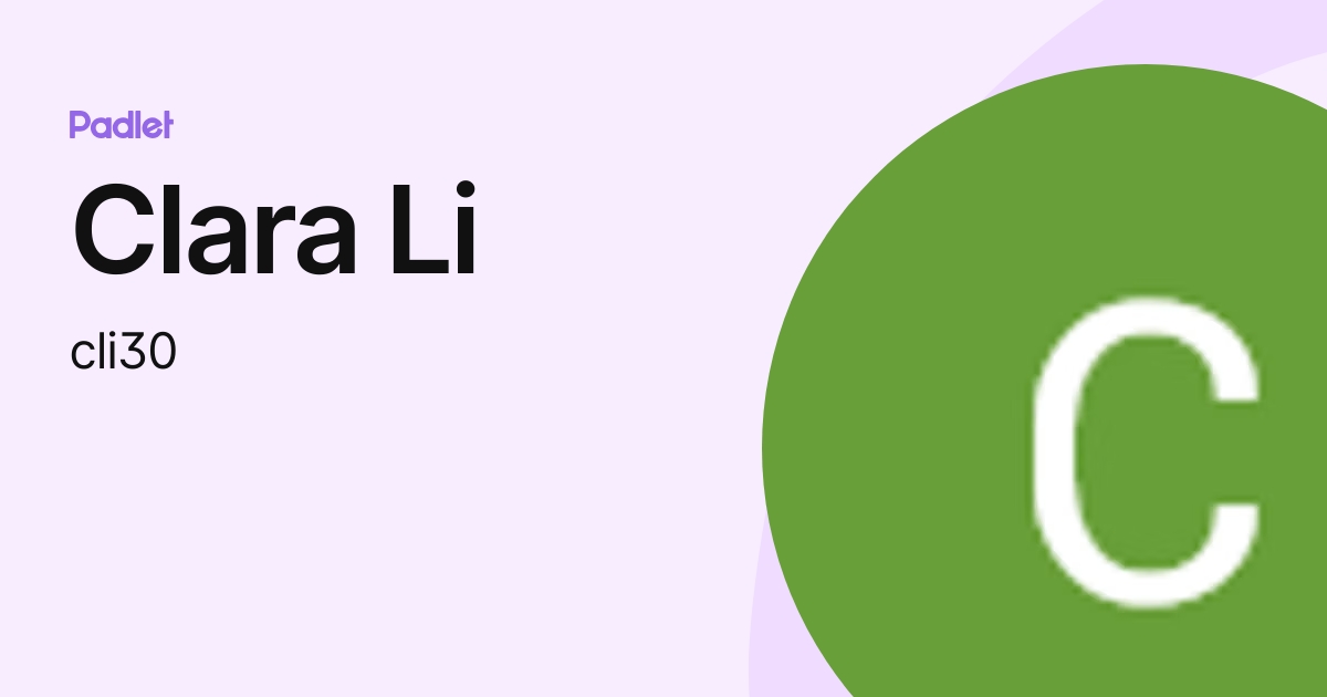 Clara Li (cli30) profile | Padlet