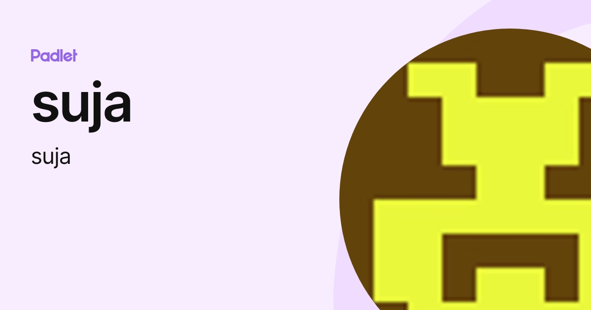 suja (suja) profile | Padlet