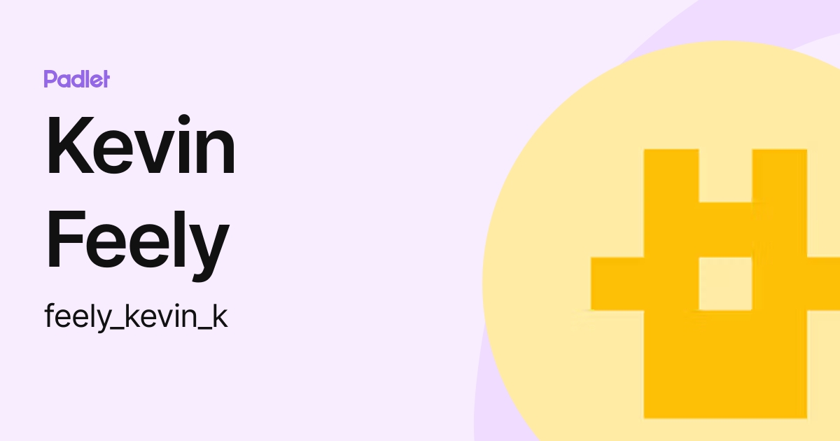 Kevin Feely (feely_kevin_k) profile | Padlet