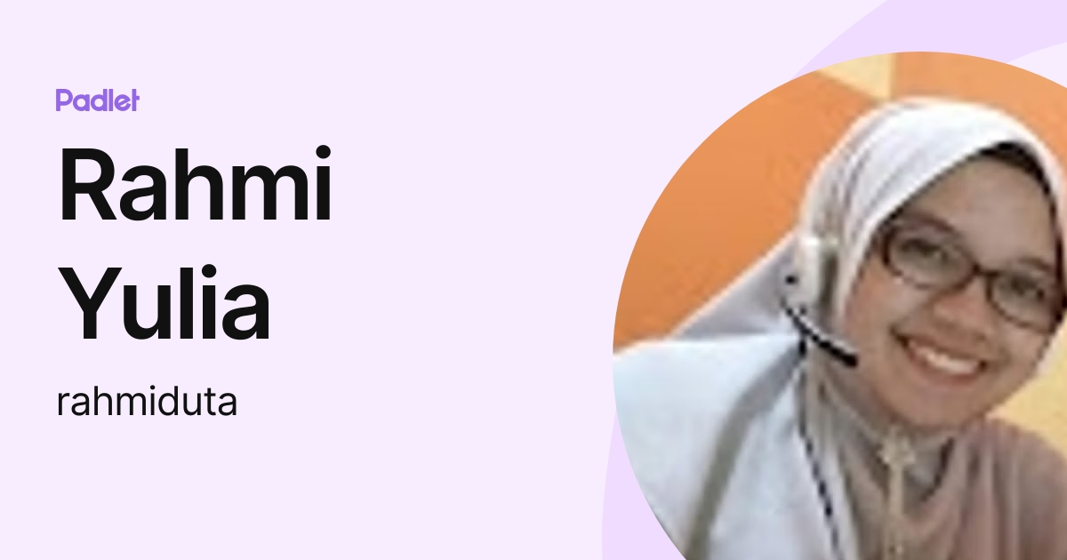Rahmi Yulia (rahmiduta) profile | Padlet