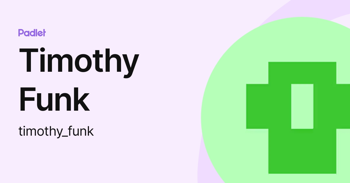 Timothy Funk (timothy_funk) profile | Padlet