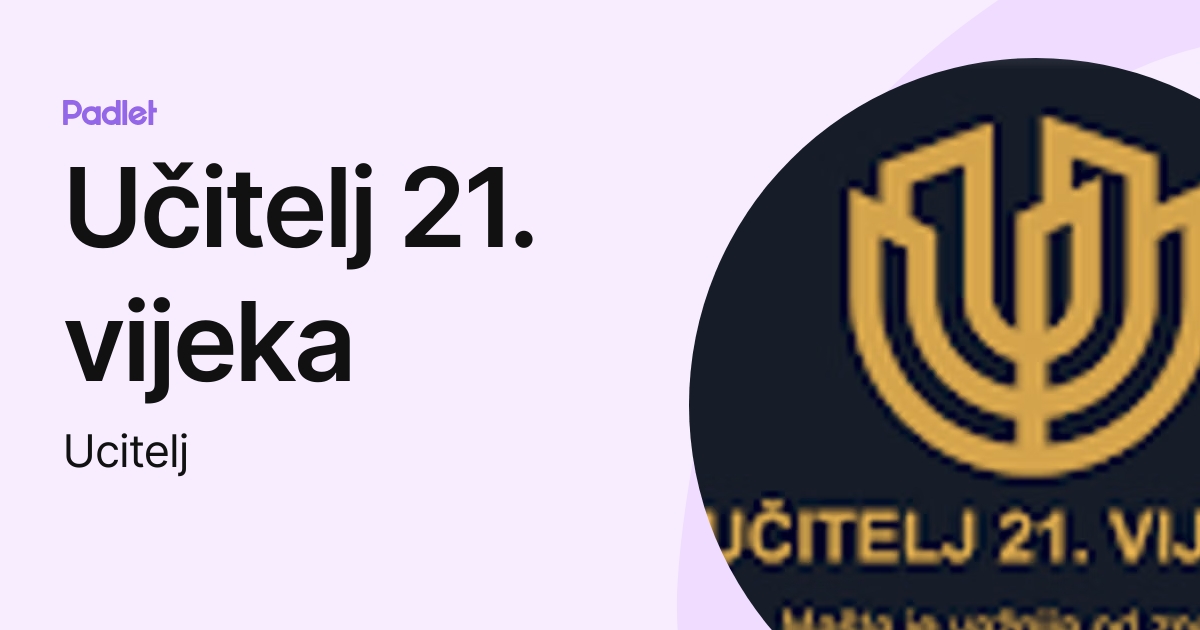 Učitelj 21. vijeka (Ucitelj) profile | Padlet