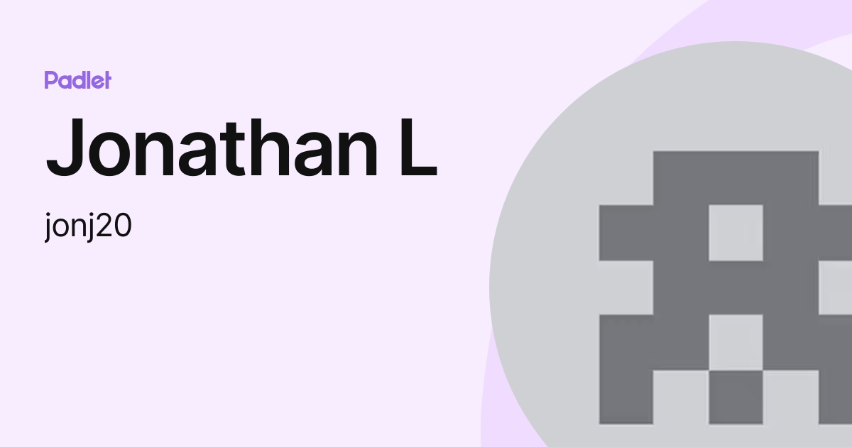 Jonathan L (jonj20) profile | Padlet