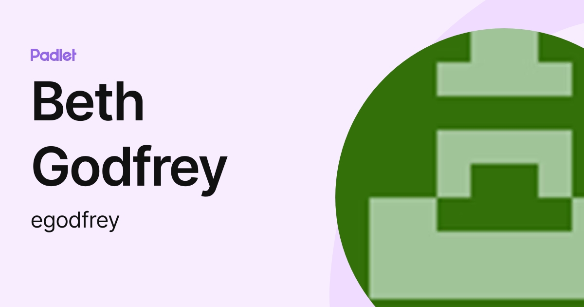 Beth Godfrey (egodfrey) profile | Padlet