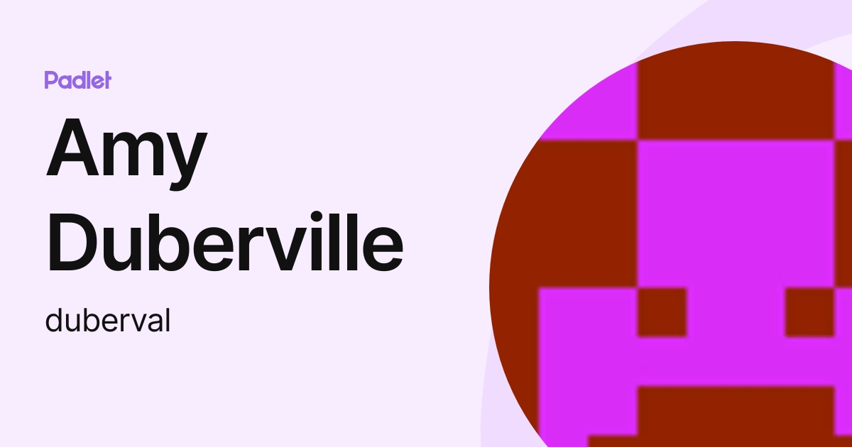 Amy Duberville (duberval) profile | Padlet